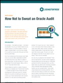 How Not to Sweat an Oracle Audit - Database Trends and Applications