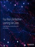 Four Real-Life Machine Learning Use Cases - Database Trends and ...