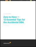 Zero to Hero - 12 Essential Tips for the Accidental DBA - Database ...