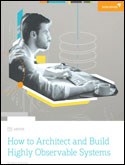 How to Architect and Build Highly Observable Systems - Database Trends ...