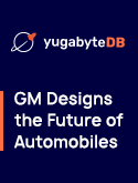 How GM Designs the Future of Automobiles with Distributed SQL ...