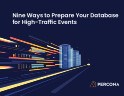 Nine Ways to Prepare Your Database for High-Traffic Events - Database ...