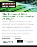 The Future of Data Platforms: Cloud-Native, AI-Driven - Database Trends ...